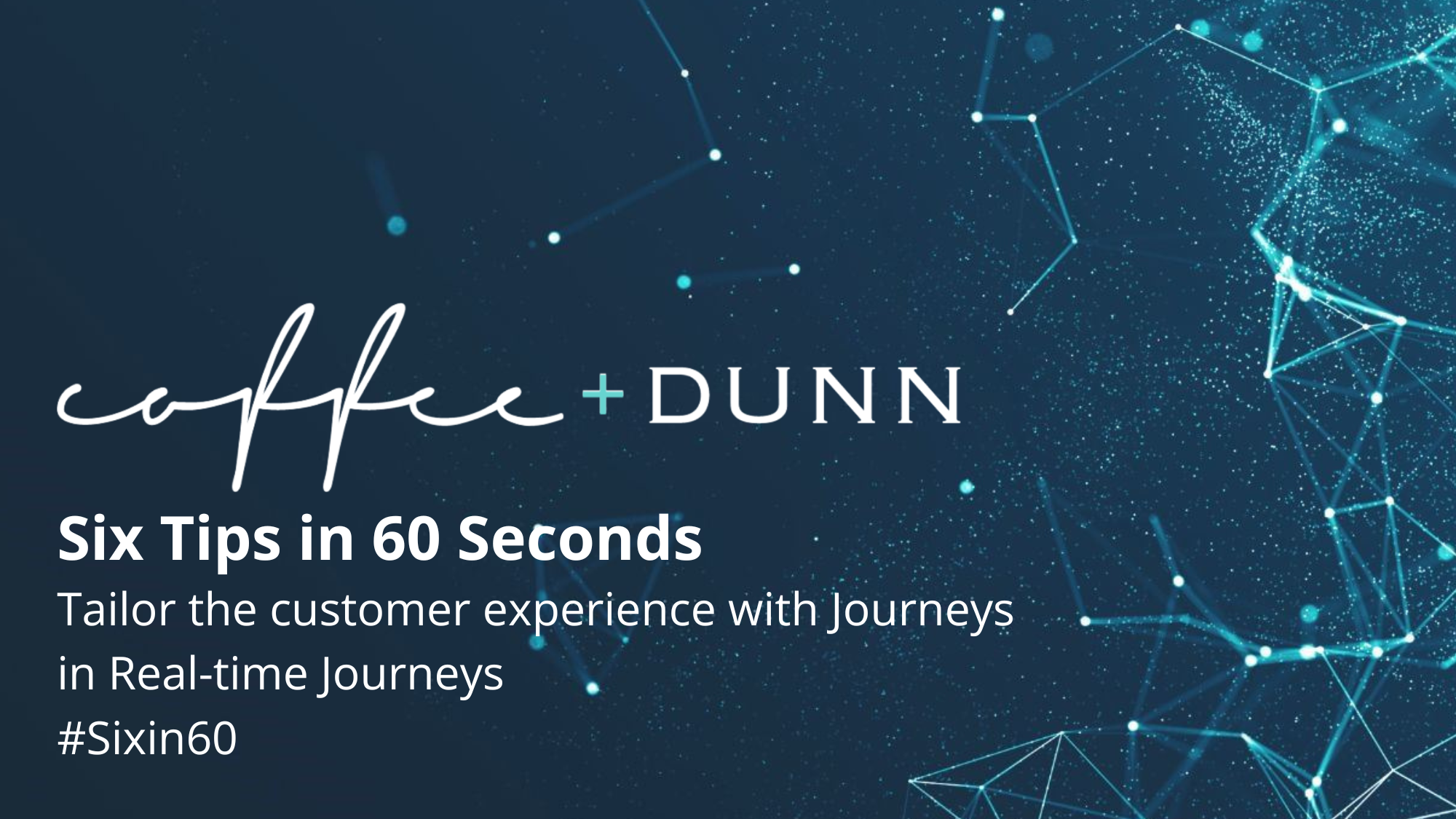 Six Tips In 60 Seconds Tailor The Customer Experience With Journeys In