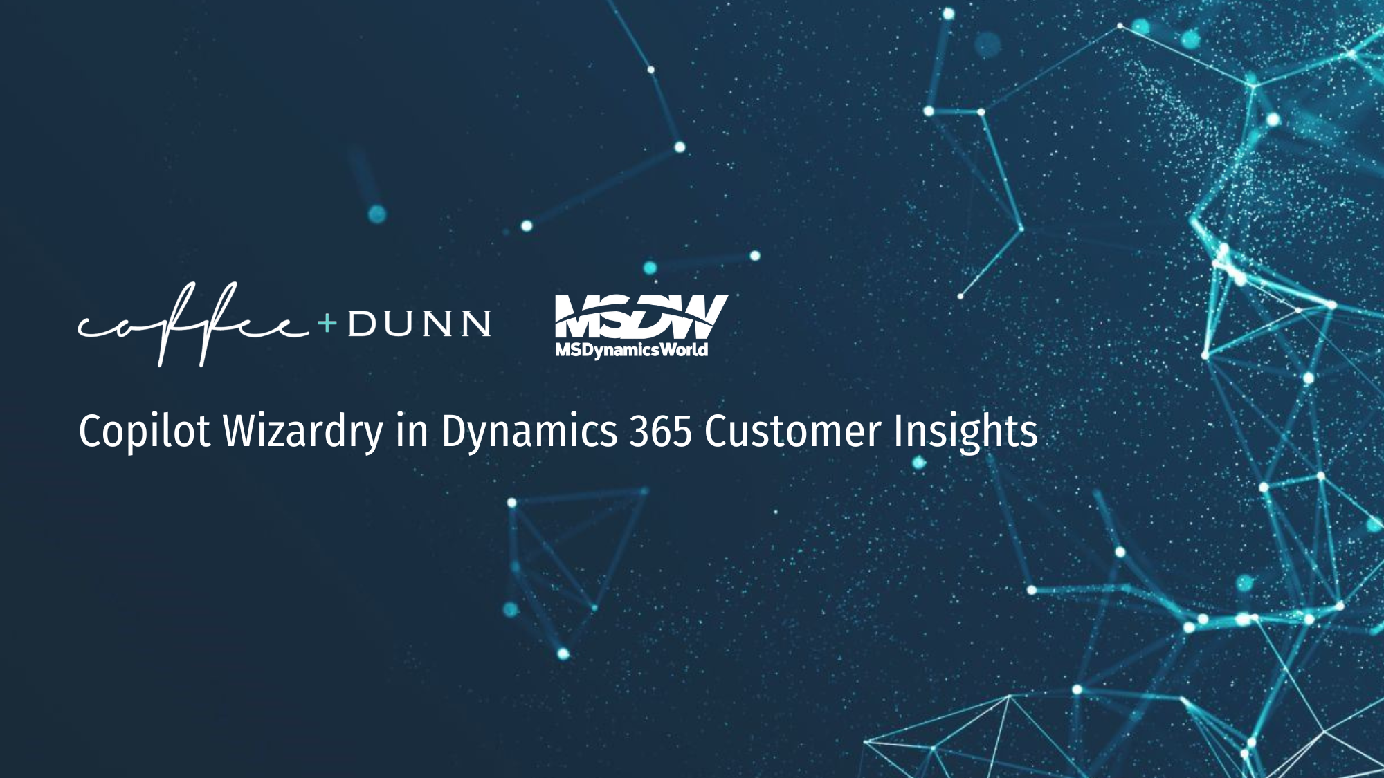 Copilot Wizardry in Dynamics 365 Customer Insights | Coffee + Dunn
