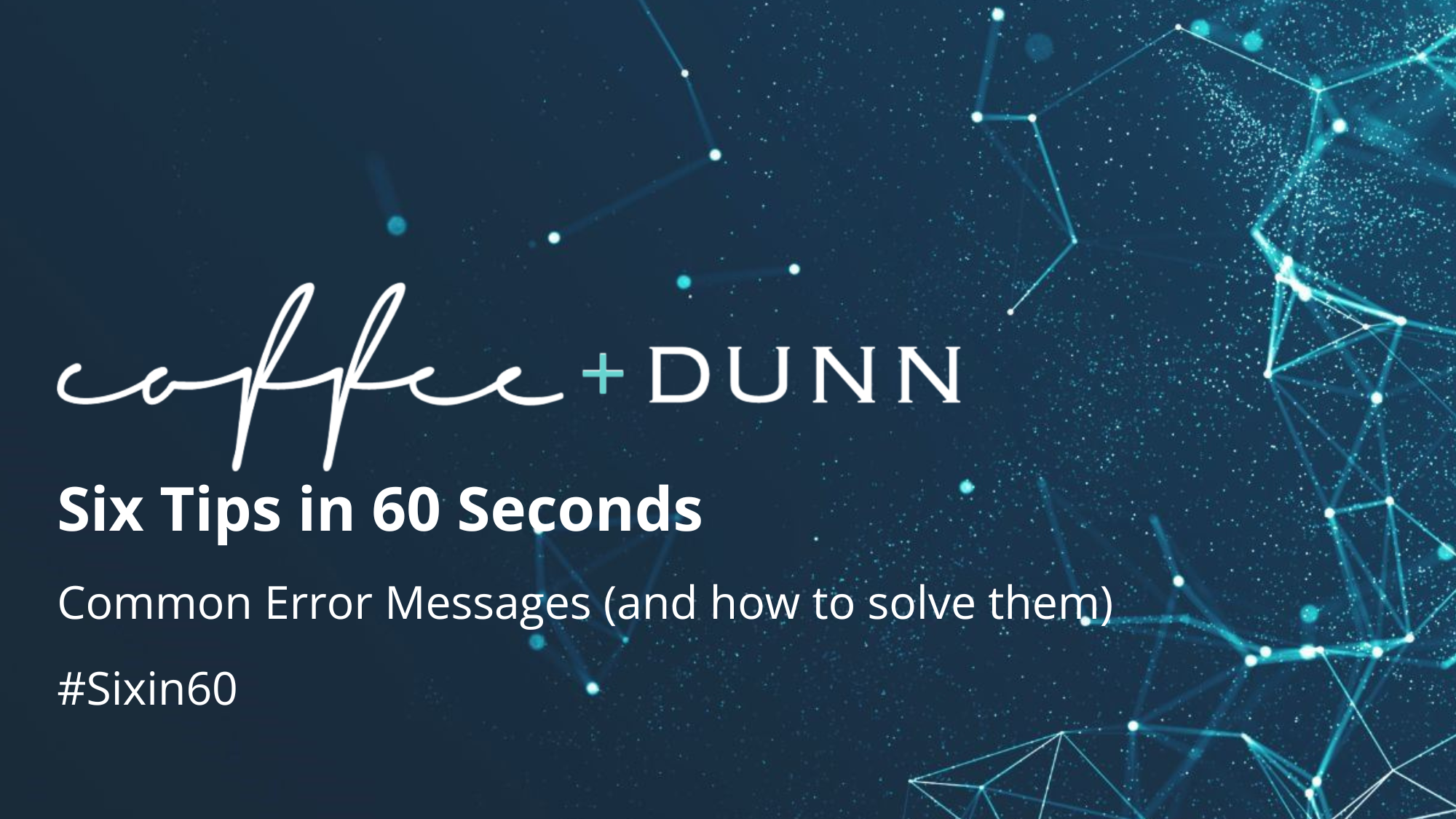 Six Tips in 60 Seconds: Common Error Messages (and how to solve them ...